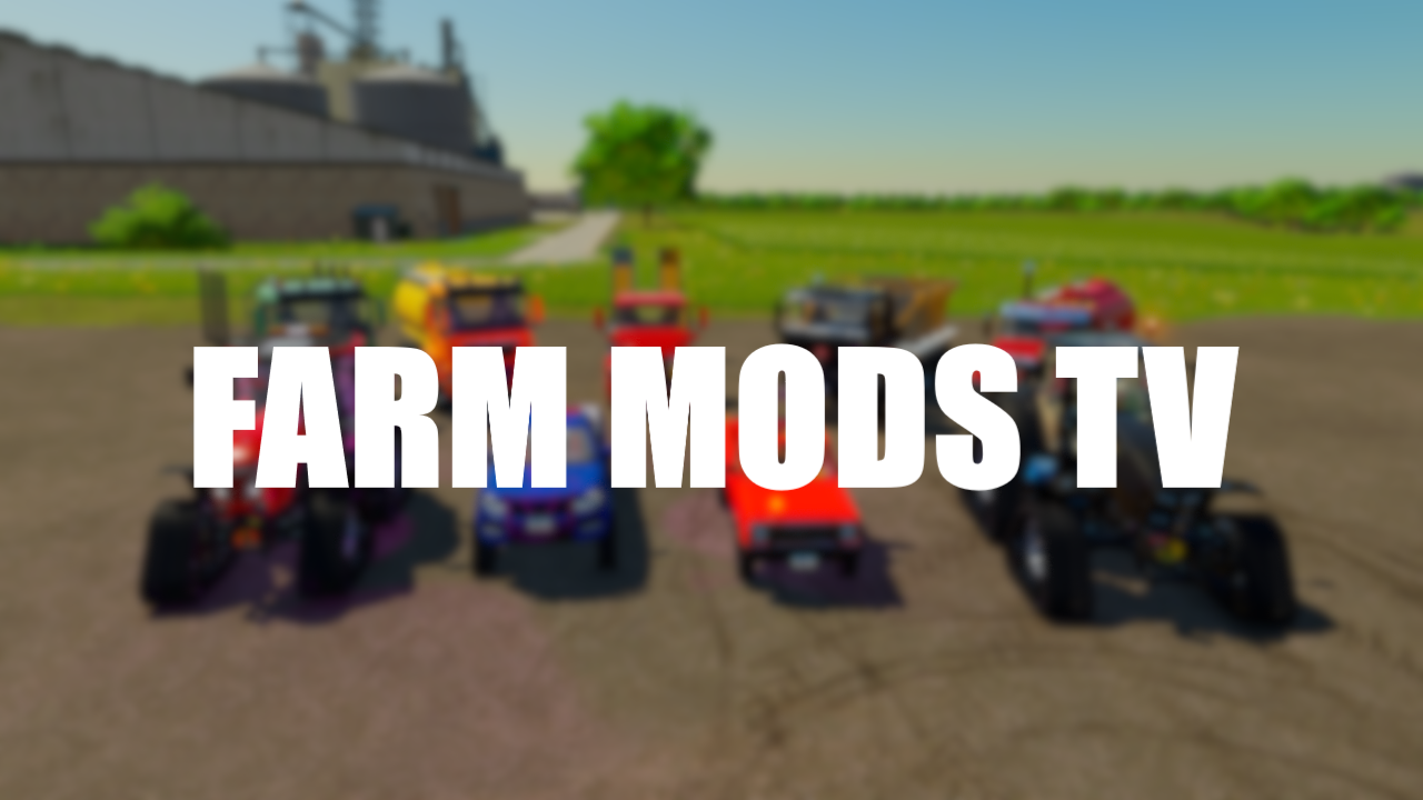 Farm Mods TV: FS25 mods, Farming Simulator 25 mods, FS22 mods